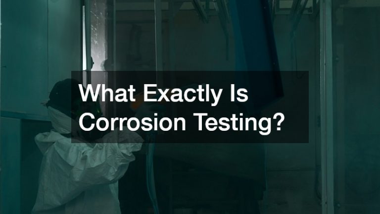 What Exactly Is Corrosion Testing? - Tulla More Life